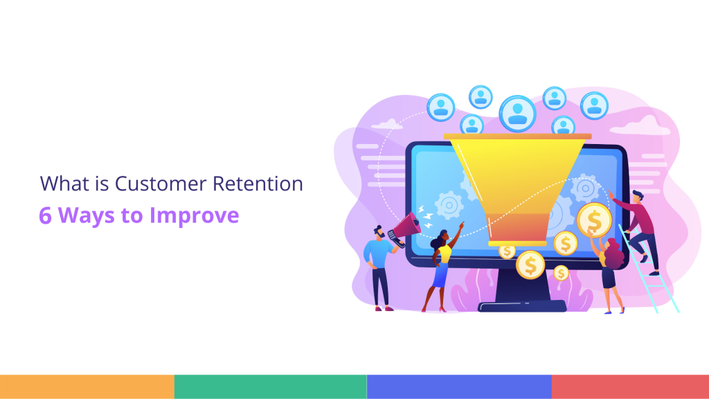What is Customer Retention & How to Improve It in E-commerce