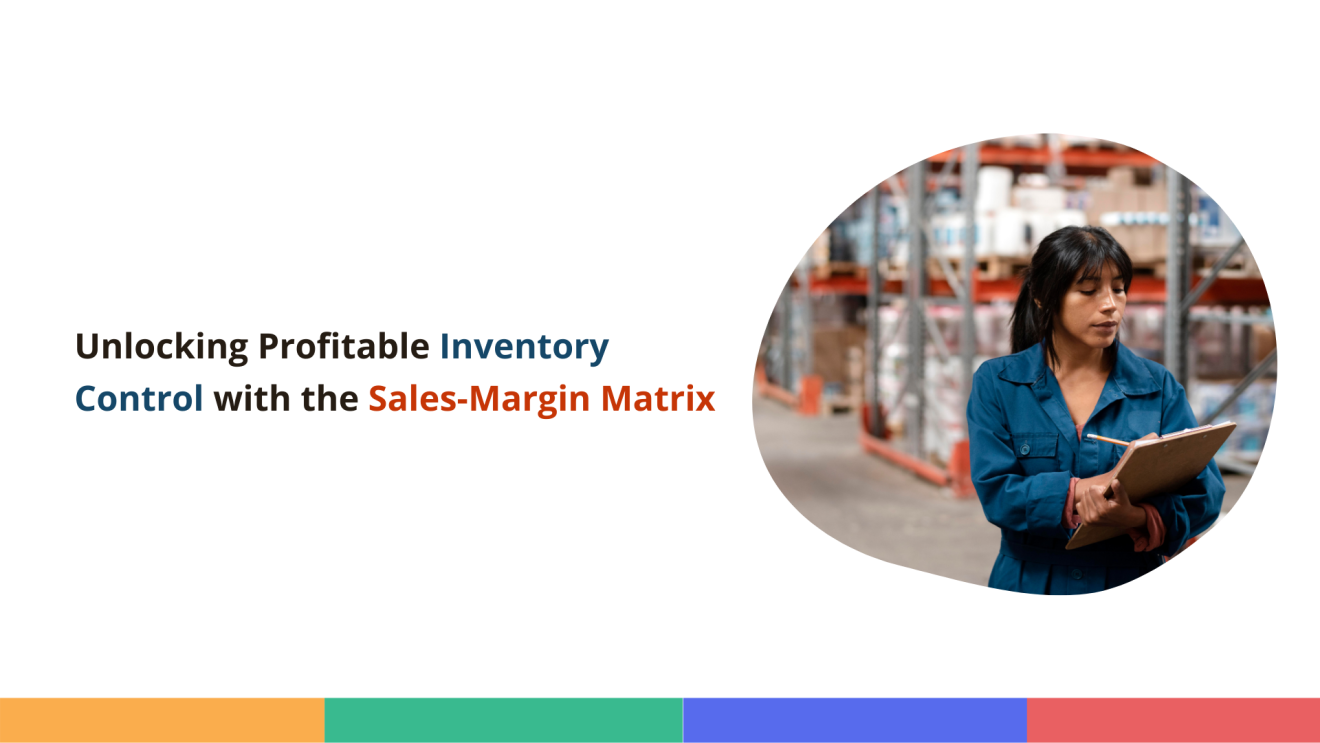 Master Inventory Control: Use the Sales-Margin Matrix